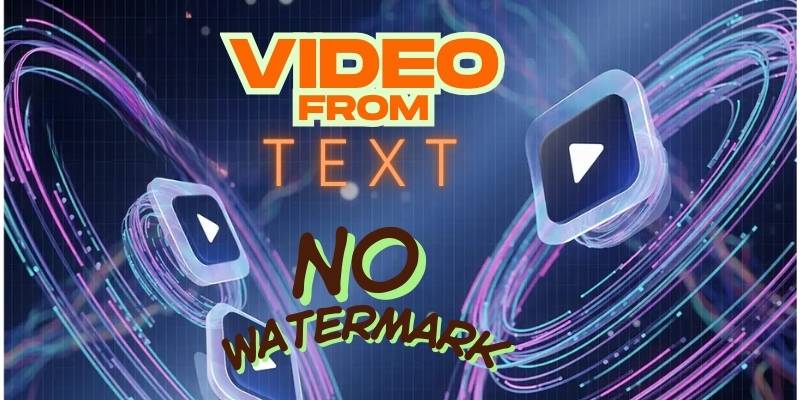 unfiltered-ai-video-generators-from-text-without-watermark